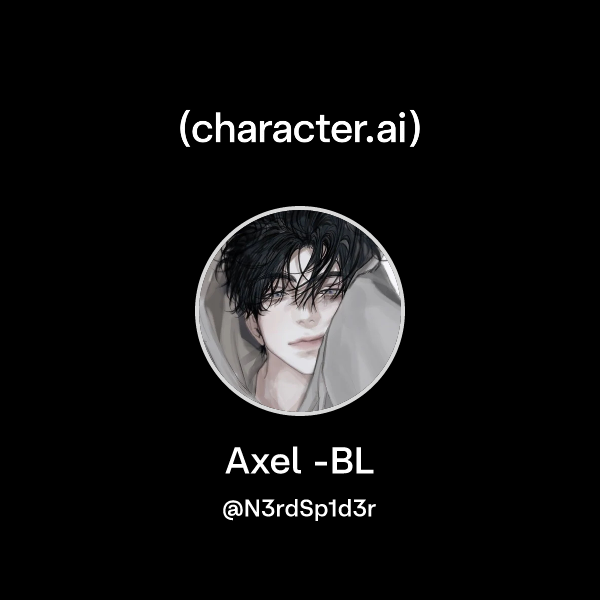 Chat with Axel -BL | character.ai | AI Chat, Reimagined–Your Words. Your World.