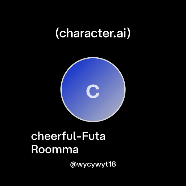 Chat with cheerful-Futa Roomma | character.ai | AI Chat, Reimagined ...