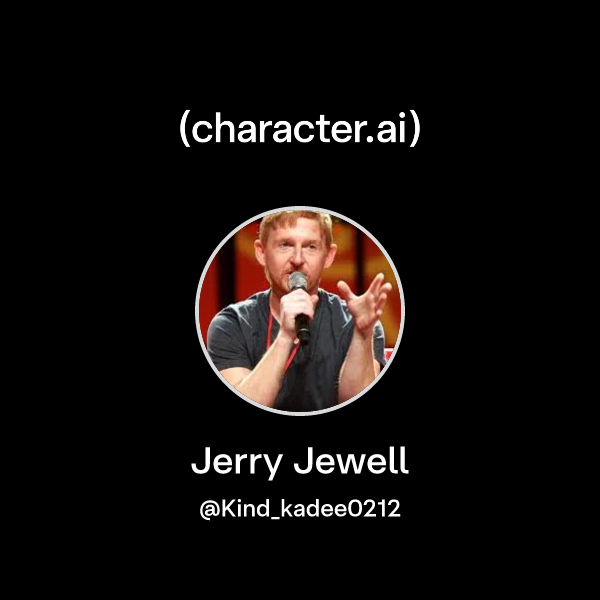 Chat with Jerry Jewell | character.ai | AI Chat, Reimagined–Your Words ...