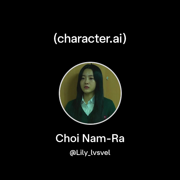 Chat with Choi Nam-Ra | character.ai | Personalized AI for every moment ...