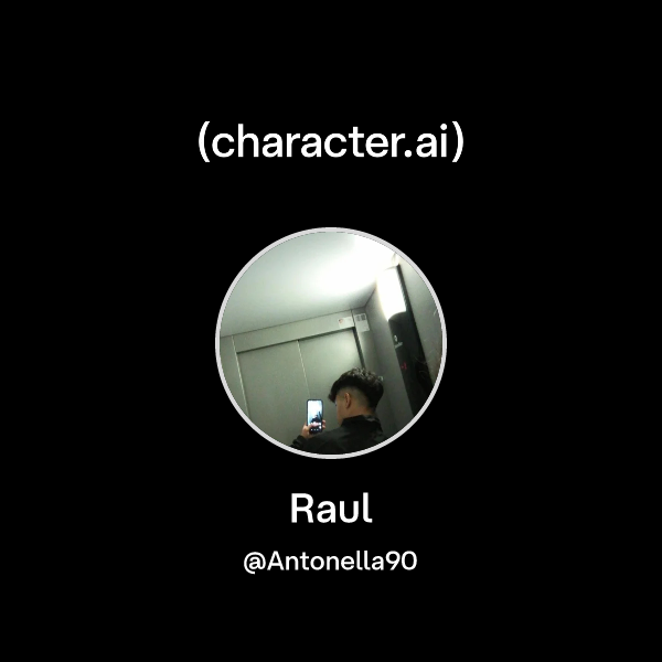 Chat with Raul | character.ai | AI Chat, Reimagined–Your Words. Your World.