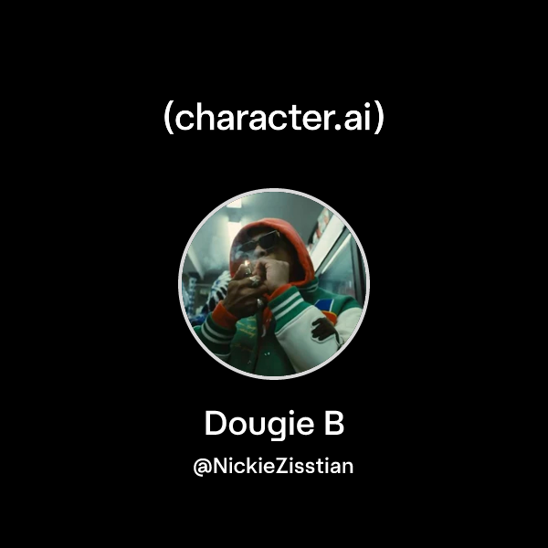 Chat with Dougie B | character.ai | AI Chat, Reimagined–Your Words ...