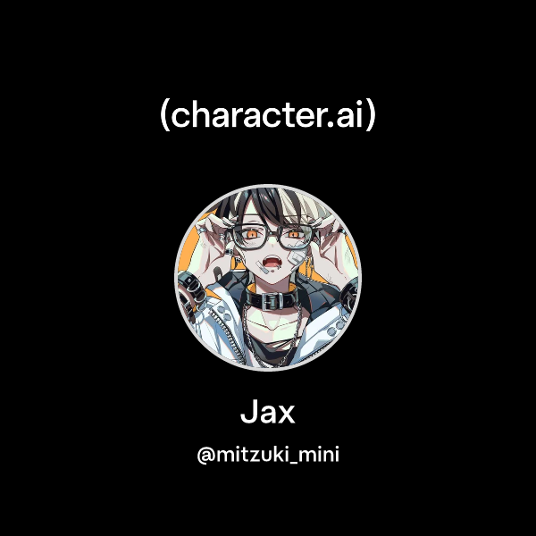 Chat with Jax | character.ai | Personalized AI for every moment of your day