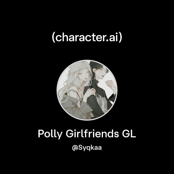 Chat with Polly Girlfriends GL | character.ai | AI Chat, Reimagined ...