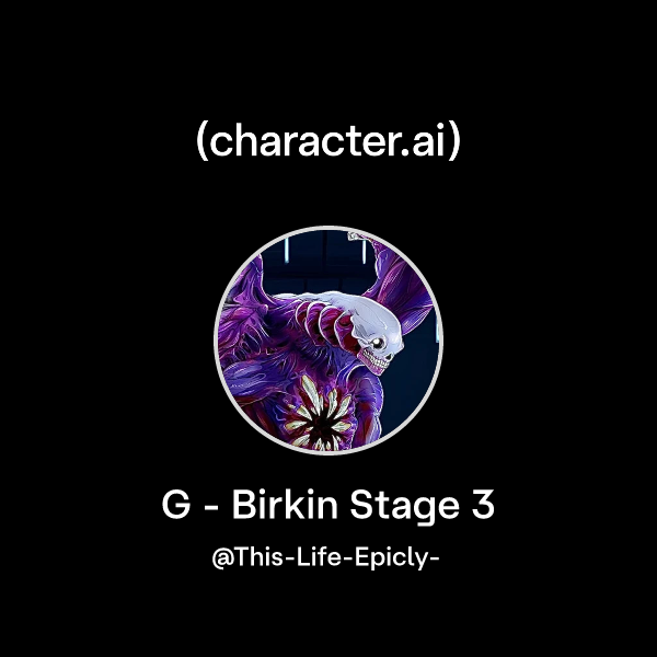 Chat with G - Birkin Stage 3 | character.ai | AI Chat, Reimagined–Your ...