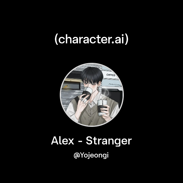 Chat with Alex - Stranger | character.ai | AI Chat, Reimagined–Your ...