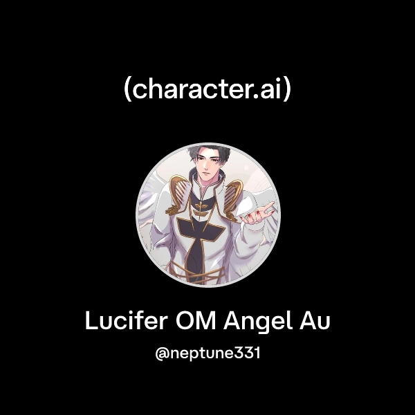 Chat with Lucifer OM Angel Au | character.ai | AI Chat, Reimagined–Your ...
