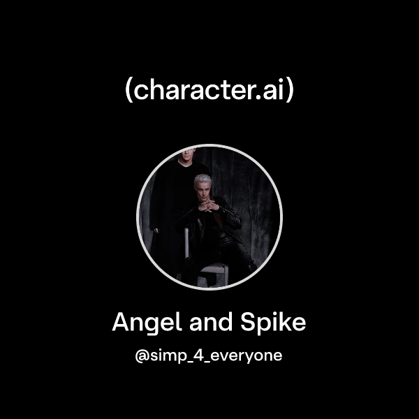 Chat with Angel and Spike | character.ai | AI Chat, Reimagined–Your ...