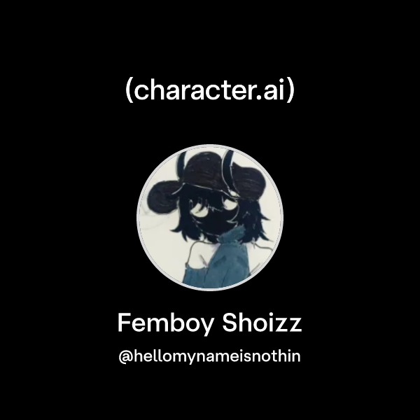 Chat with Femboy Shoizz | character.ai | Personalized AI for every ...