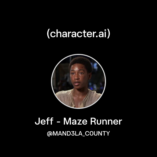 Chat with Jeff - Maze Runner | character.ai | AI Chat, Reimagined–Your ...