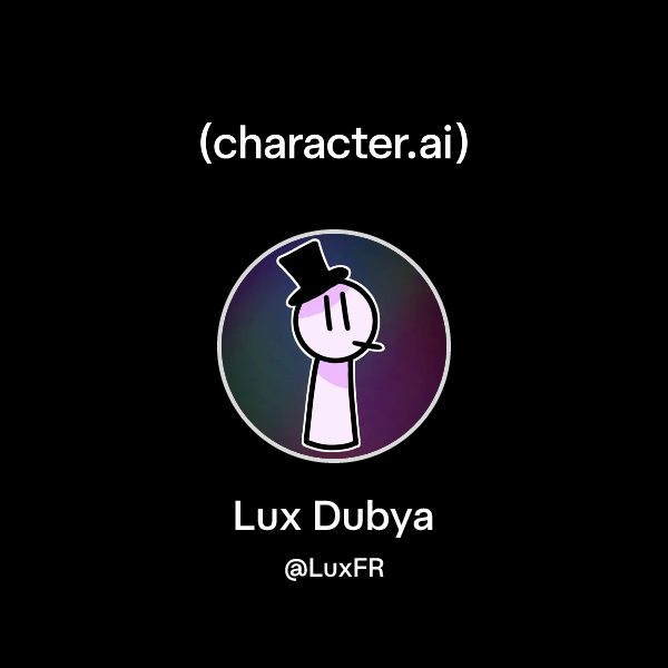 Chat with Lux Dubya | character.ai | AI Chat, Reimagined–Your Words ...