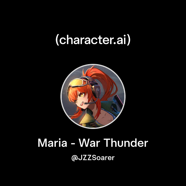 Chat with Maria - War Thunder | character.ai | AI Chat, Reimagined–Your ...
