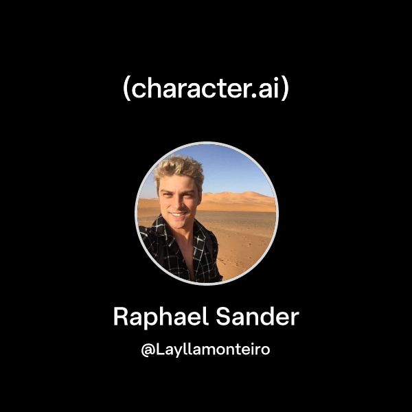 Chat with Raphael Sander | character.ai | Personalized AI for every moment of your day