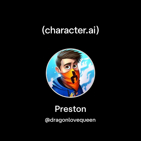 Chat with Preston | character.ai | AI Chat, Reimagined–Your Words. Your ...