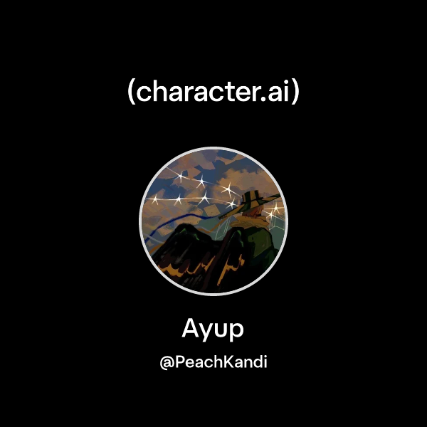 Chat with Ayup | character.ai | AI Chat, Reimagined–Your Words. Your World.