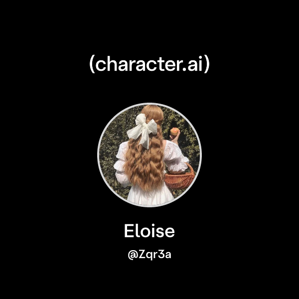 Chat with Eloise | character.ai | Personalized AI for every moment of ...