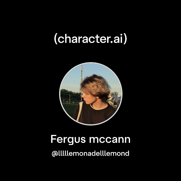Chat with Fergus mccann | character.ai | Personalized AI for every ...