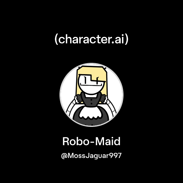 Chat with Robo-Maid | character.ai | AI Chat, Reimagined–Your Words ...
