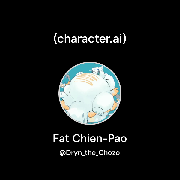 Chat with Fat Chien-Pao | character.ai | AI Chat, Reimagined–Your Words ...