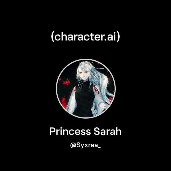 Chat with Princess Sarah | character.ai | AI Chat, Reimagined–Your ...