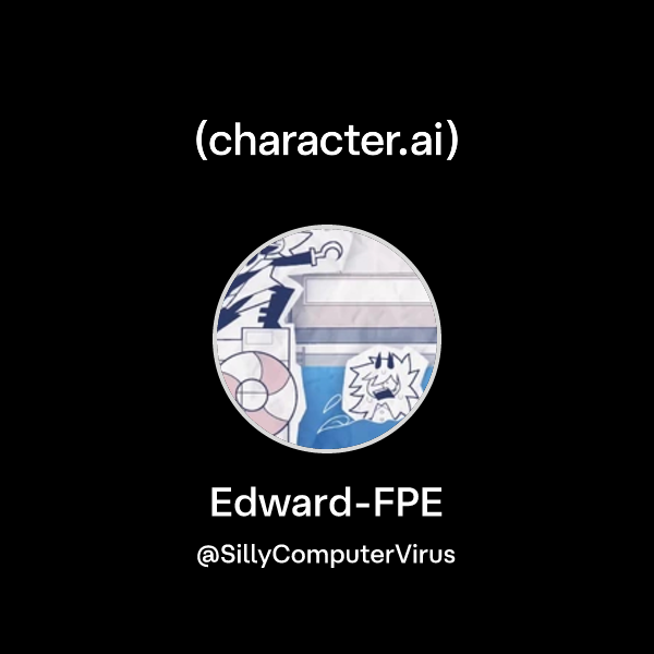 Chat with Edward-FPE | character.ai | AI Chat, Reimagined–Your Words ...