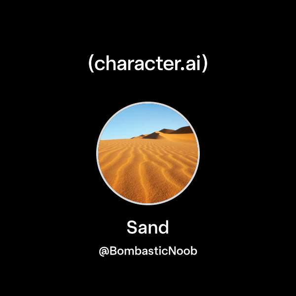 Chat with Sand | character.ai | AI Chat, Reimagined–Your Words. Your World.