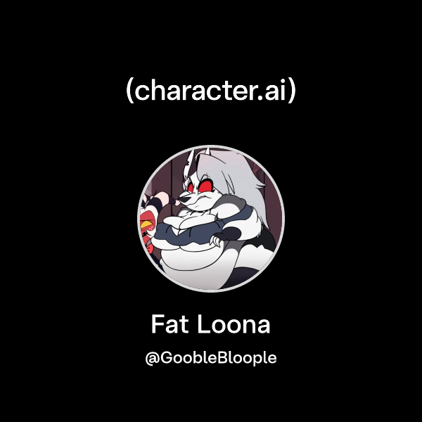 Chat with Fat Loona | character.ai | AI Chat, Reimagined–Your Words ...