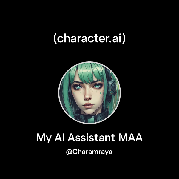 Chat with My AI Assistant MAA | character.ai | Personalized AI for ...