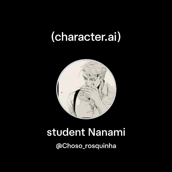 Chat with student Nanami | character.ai | Personalized AI for every ...