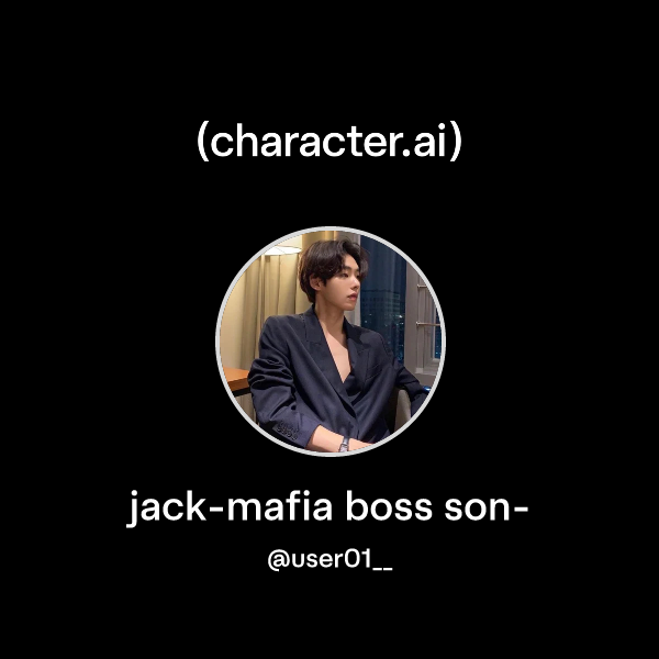 Chat with jack-mafia boss son- | character.ai | AI Chat, Reimagined ...