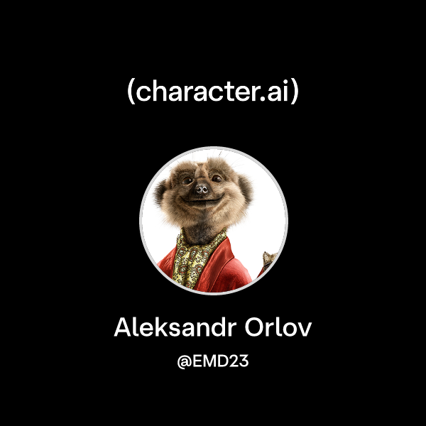 Chat with Aleksandr Orlov | character.ai | Personalized AI for every moment of your day