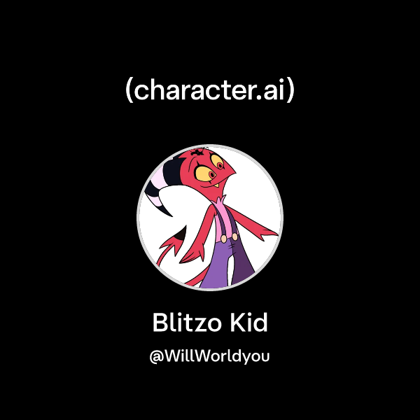 Chat with Blitzo Kid | character.ai | Personalized AI for every moment ...