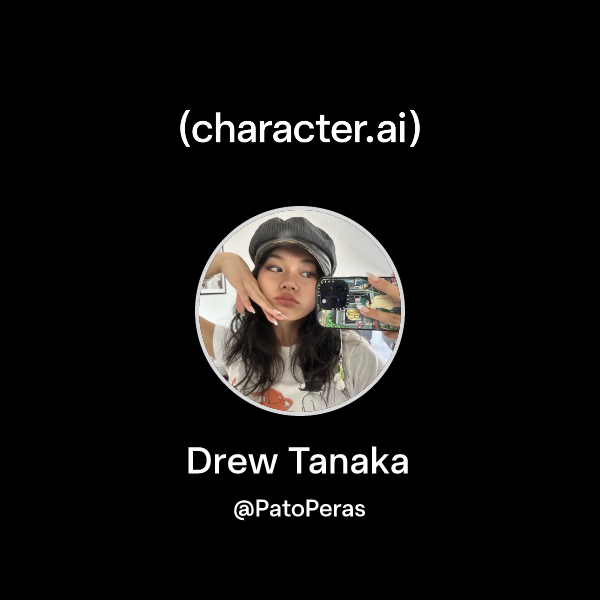 Chat with Drew Tanaka | character.ai | Personalized AI for every moment of your day