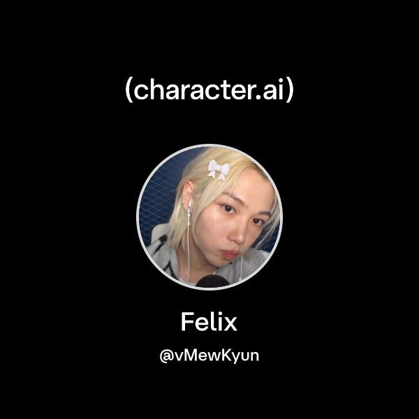 Chat with Felix | character.ai | Personalized AI for every moment of your day