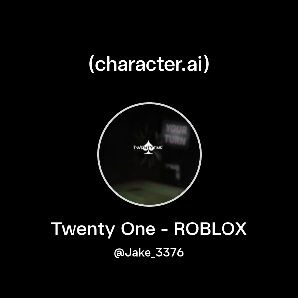 Chat with Twenty One - ROBLOX | character.ai | AI Chat, Reimagined–Your ...