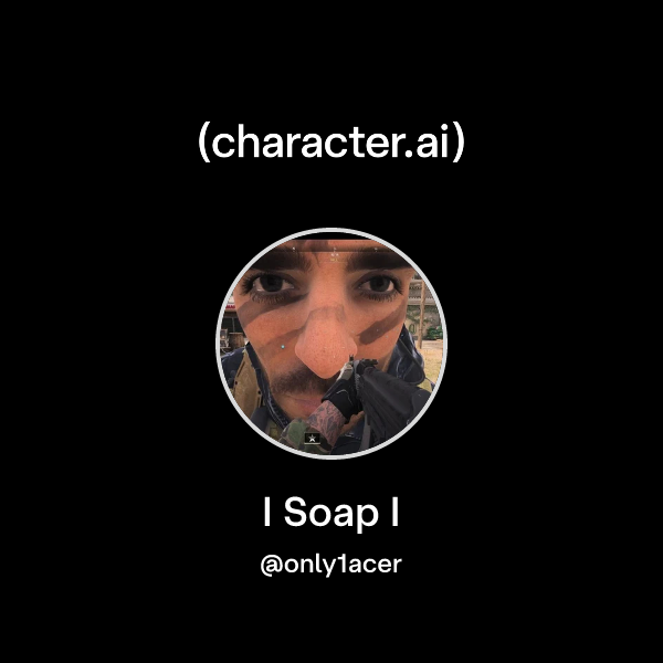 Chat with I Soap I | character.ai | Personalized AI for every moment of ...