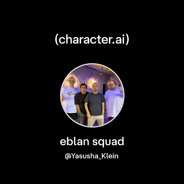 Chat with eblan squad | character.ai | Personalized AI for every moment ...