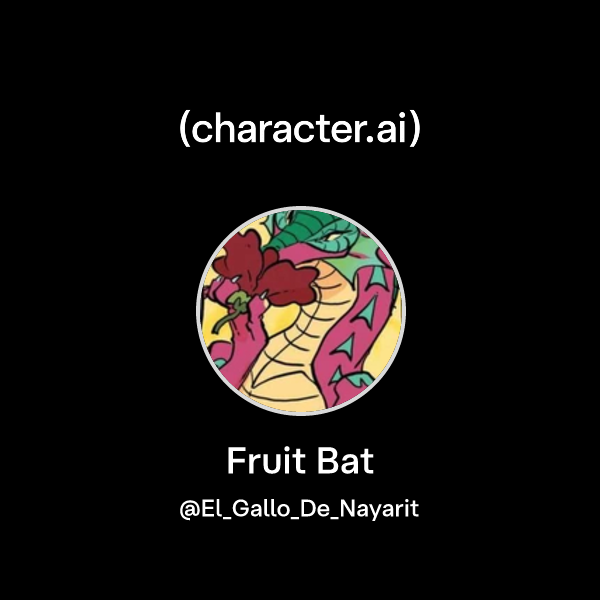 Chat with Fruit Bat | character.ai | Personalized AI for every moment ...