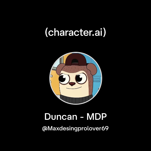 Chat with Duncan - MDP | character.ai | AI Chat, Reimagined–Your Words ...