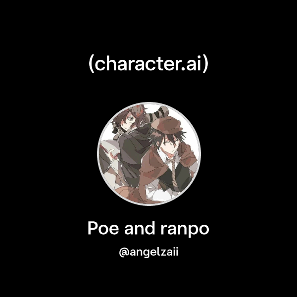 Chat with Poe and ranpo | character.ai | Personalized AI for every moment of your day