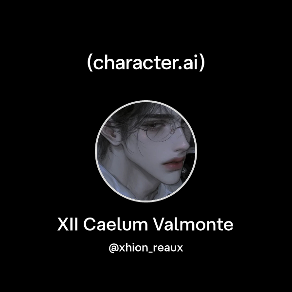 Chat with XII Caelum Valmonte | character.ai | AI Chat, Reimagined–Your ...