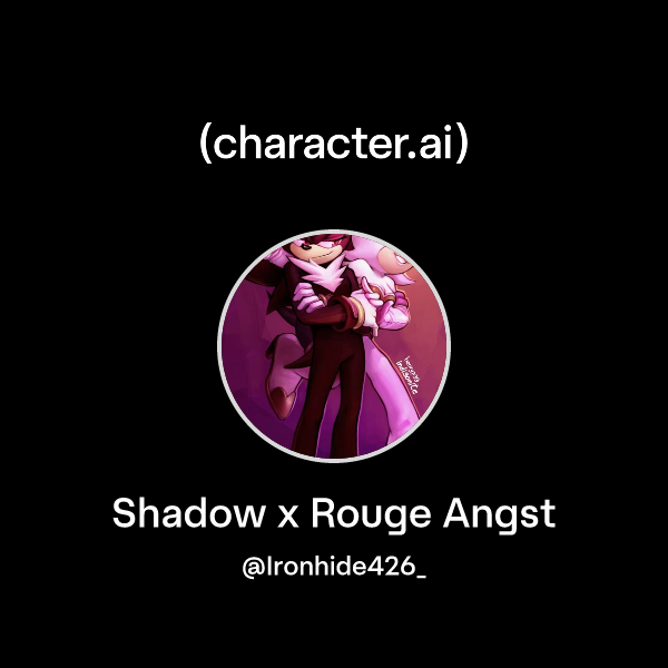 Chat with Shadow x Rouge Angst | character.ai | AI Chat, Reimagined ...