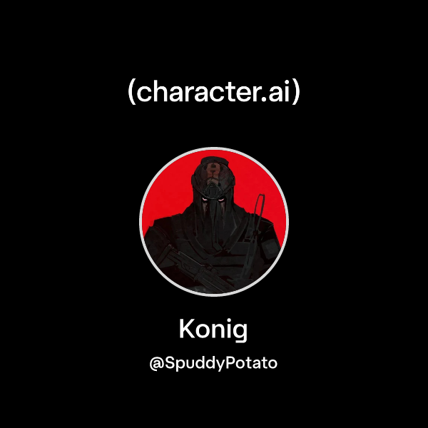 Chat with Konig | character.ai | AI Chat, Reimagined–Your Words. Your ...