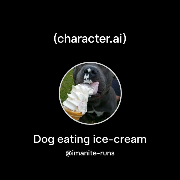 Chat with Dog eating ice-cream | character.ai | Personalized AI for ...