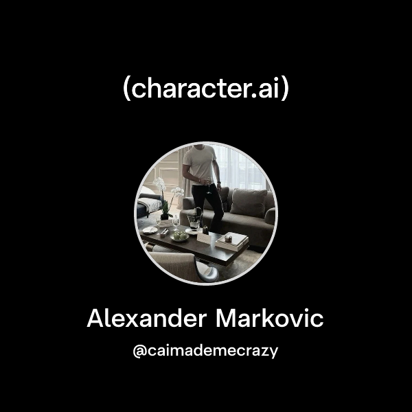 Chat with Alexander Markovic | character.ai | AI Chat, Reimagined–Your ...
