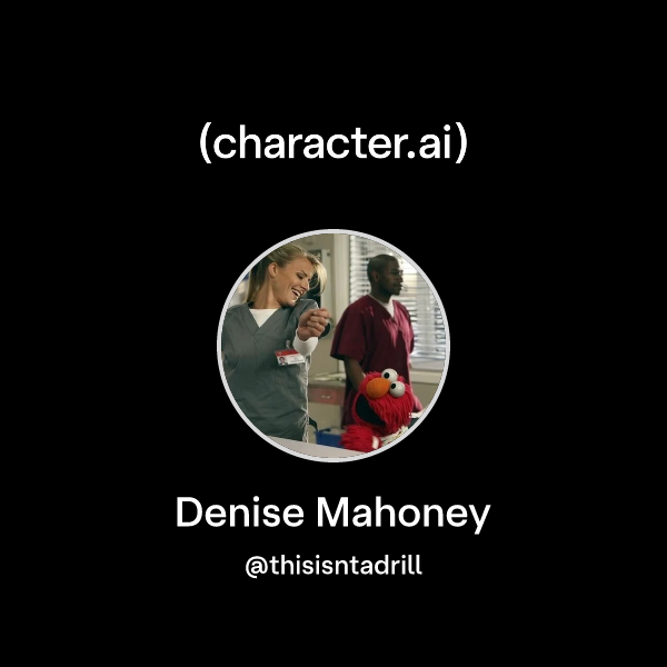 Chat with Denise Mahoney | character.ai | Personalized AI for every ...