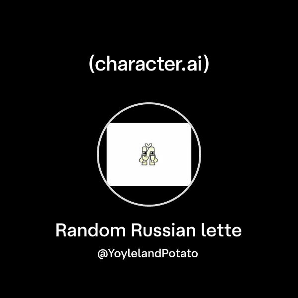 Chat with Random Russian lette | character.ai | AI Chat, Reimagined ...