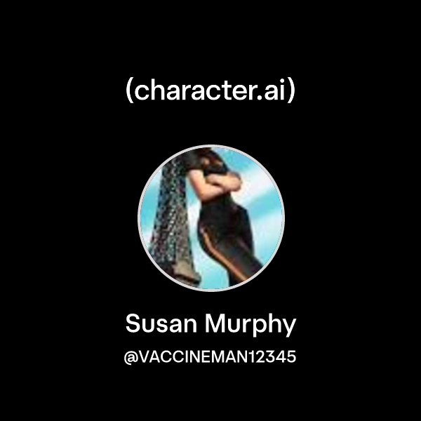Chat with Susan Murphy | character.ai | AI Chat, Reimagined–Your Words ...