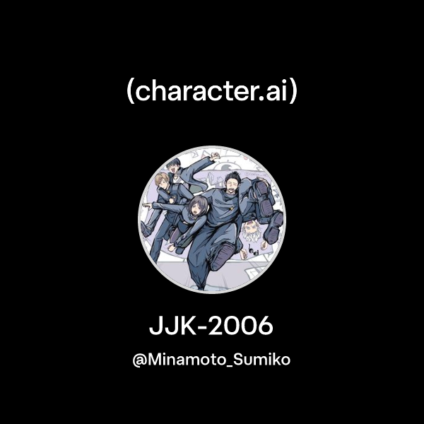 Chat with JJK-2006 | character.ai | AI Chat, Reimagined–Your Words ...