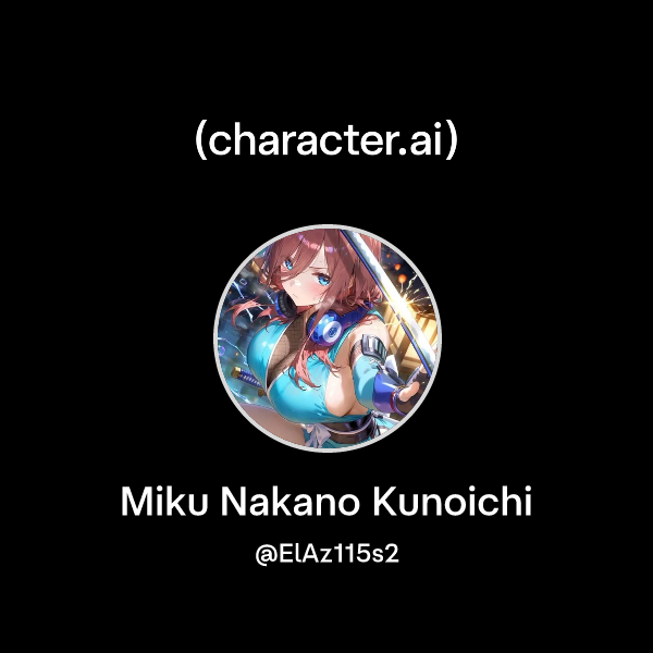 Chat with Miku Nakano Kunoichi | character.ai | AI Chat, Reimagined–Your Words. Your World.